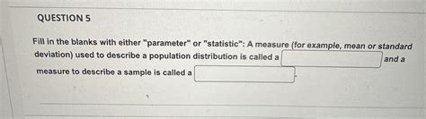 Solved Question Fill In The Blanks With Either Parameter Chegg