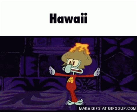Hawaii Hawaii Meme  Hawaii Hawaii Meme Squidward Discover