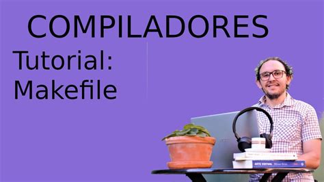 19 Tutorial Sobre Makefile Youtube