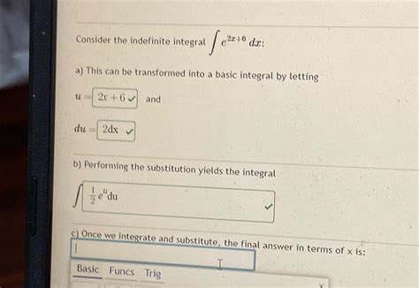 Solved Consider The Indefinite Integral ∫﻿﻿e2x6dx ﻿a