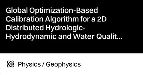 Global Optimization Based Calibration Algorithm For A 2d Distributed Hydrologic Hydrodynamic And