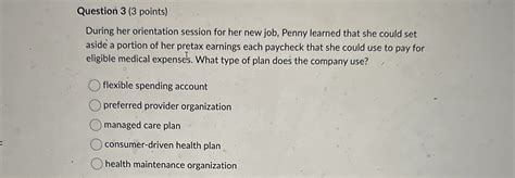 solved question 3 3 ﻿points during her orientation session