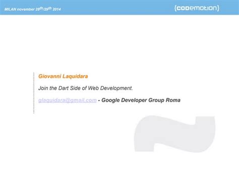 Join The Dart Side Of Web Development Giovanni Laquidara Codemotion Milan 2014 Ppt
