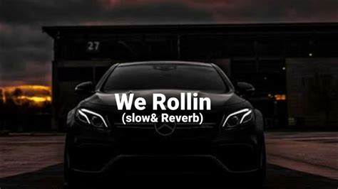 We Rollin Slowedreverb Full Song Loffyy Youtube Music