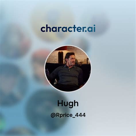 Chat with Hugh | character.ai | Personalized AI for every moment of your day
