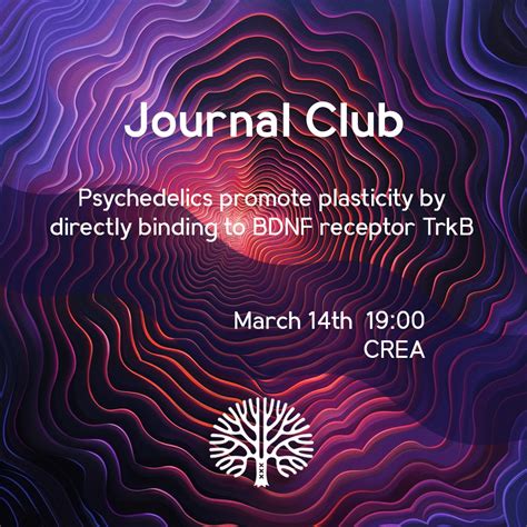 Journal Club Psychedelics Promote Plasticity By Directly Binding To
