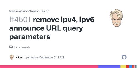 Remove Ipv4 Ipv6 Announce Url Query Parameters · Issue 4501 · Transmissiontransmission · Github