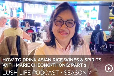 How To Drink Asian Rice Wines And Spirits With Marie Cheong Thong Part 2