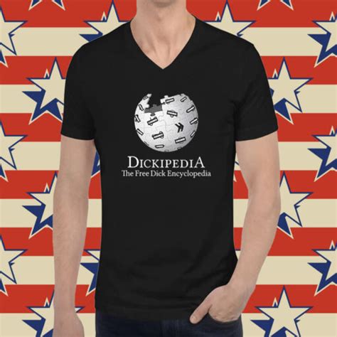 Dickipedia The Free Dick Encyclopedia T Shirt