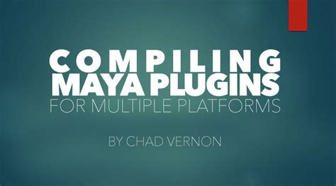 How To Compile Maya Plugins Across Multiple Versions And Platforms