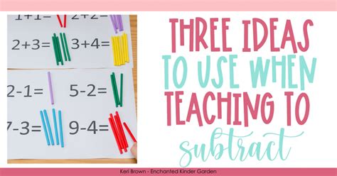 3 Simple Subtraction Ideas To Use To Help Struggling Kindergarten Students