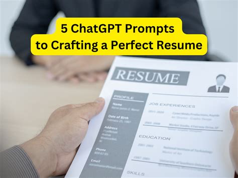 5 Chatgpt Prompts To Craft Your Perfect Resume