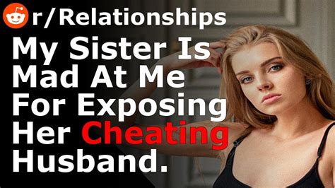 My Sister Is Mad At Me For Exposing Her Cheating Husband Youtube