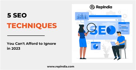 5 SEO Techniques You Can T Afford To Ignore In 2023