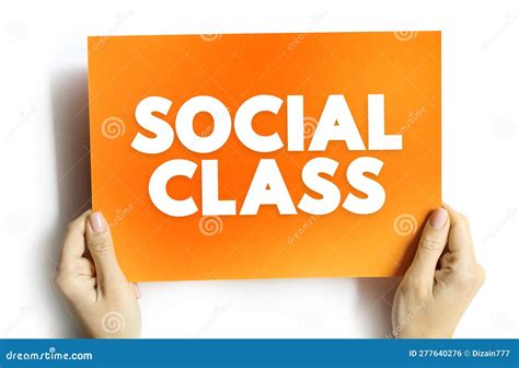 Social Class Is A Grouping Of People Into A Set Of Hierarchical Social