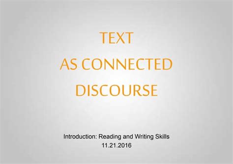 Reading And Writing Skills Text As A Discourse Introduction Pptx