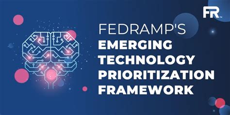 Fedramps Emerging Technology Prioritization Framework Overview And