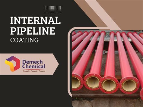 38 Internal Pipeline Coating Protecting Your Infrastructure Investment Demech Chemical