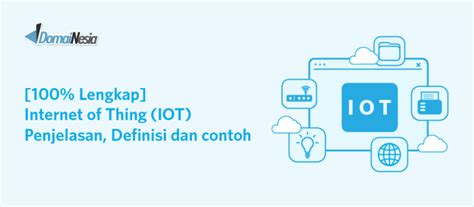 Lengkap Internet Of Thing Iot Penjelasan Definisi Dan Contoh