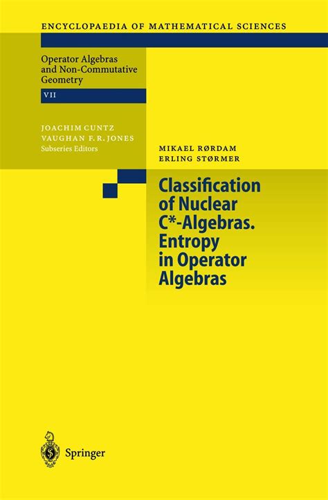 Classification Of Nuclear C Algebras Entropy In Operator Algebras Rordam M Stormer E