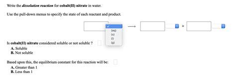 Solved Write The Dissolution Reaction For Cobalt Ii Nitrate