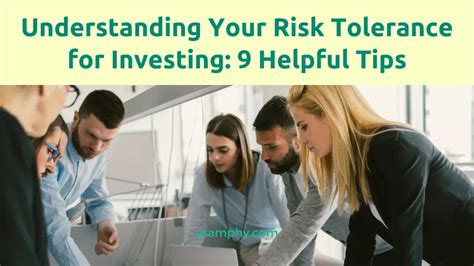 9 Tips To Determine Your Risk Tolerance For Investing