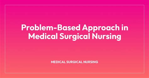 Problem Based Approach In Medical Surgical Nursing • Bns Institute