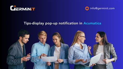 Tips How To Display Pop Up Notifications In Acumatica Germinit