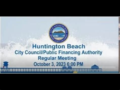 Huntington Beach City Council Meeting October 3 2023 Youtube