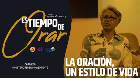 Taller de oración Es Tiempo de orar La oración un estilo de vida