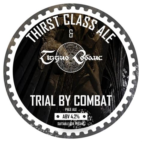 Trial By Combat Thirst Class Ale Untappd