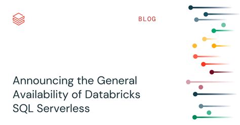 Databricks Sql Serverless Now Available Databricks Blog