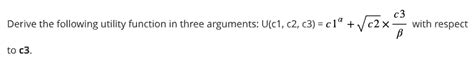 Solved Derive The Following Utility Function In Three