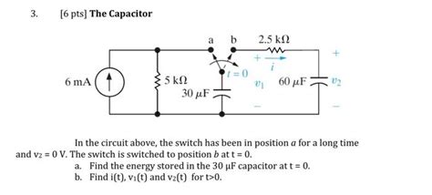 Solved 3 6pts The Capacitor In The Circuit Above The Chegg Com