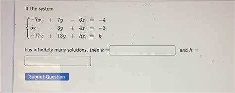 Solved If The System 7x 7y 6z 45x 3y 4z 3 17x 13y Hz Khas