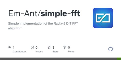 Github Em Ant Simple Fft Simple Implementation Of The Radix Dit Fft Algorithm