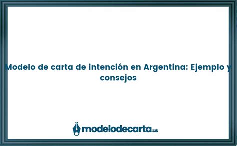 Modelo De Carta De Intenci N En Argentina Ejemplo Y Consejos Gratis