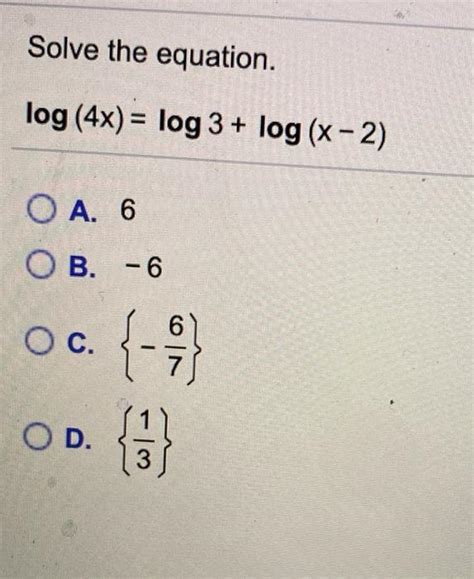 Solved Solve The Equation Log 4x Log 3 Log X 2 O A