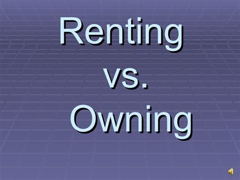 Renting Vs Owning Ppt
