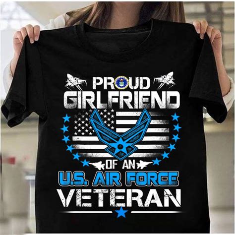 Us Air Force Veteran Proud Girlfriend Of An Air Force T Shirt