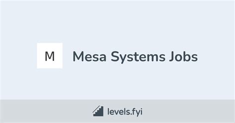 Mesa Systems Jobs Levels Fyi