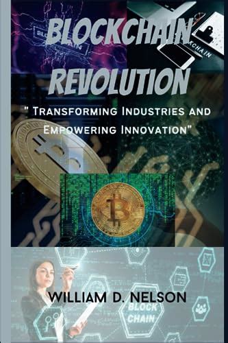 Blockchain Revolution Transforming Industries And Empowering