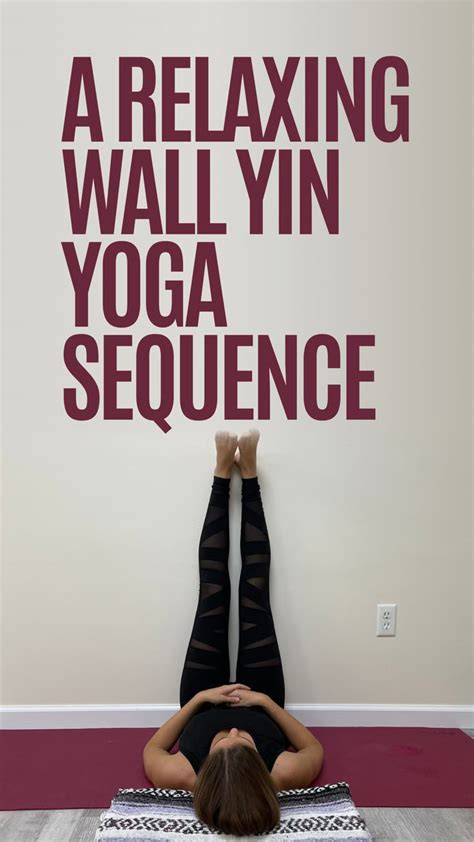 a relaxing wall yin yoga sequence yin yoga sequence yoga sequences