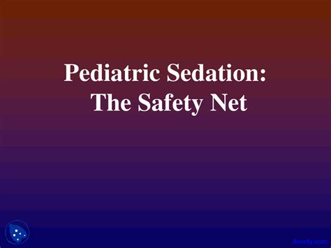 Pediatric Sedation Pediatric Lecture Slides Slides Pediatrics