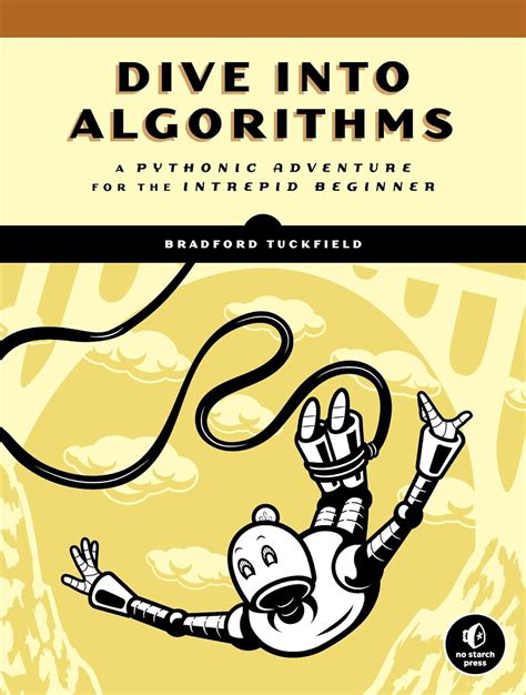 Dive Into Algorithms A Pythonic Adventure For The Intrepid Beginner