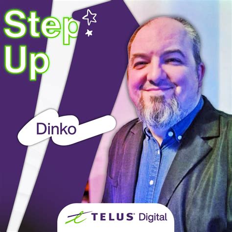 Step Up With Dinko Proving That Every Step Back Can Still Move You Forward Telus Digital