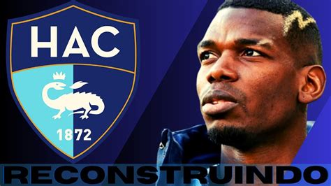 Reconstruindo O Le Havre Fifa 23 Modo Carreira Youtube