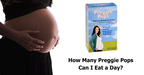 How Many Preggie Pops Can I Eat A Day The Expert Moms Guide