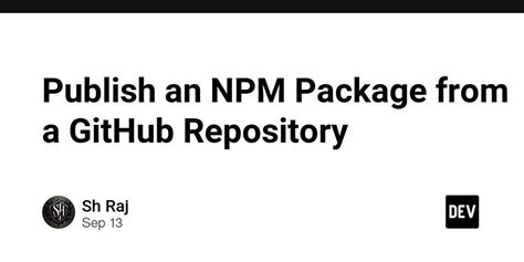 Publish An Npm Package From A Github Repository Rdevto