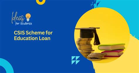 CSIS Scheme For Education Loan Full Guide